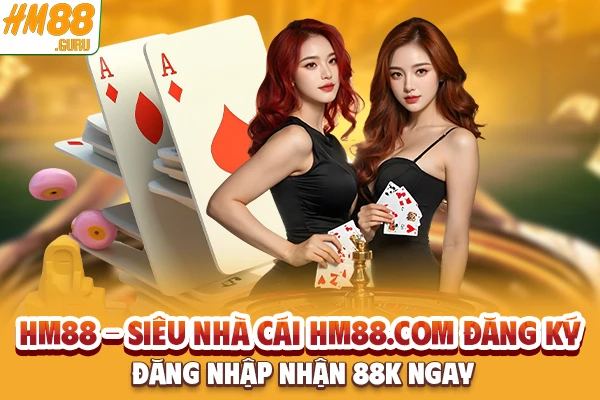 HM88 Eim - Trang Chủ HM88.COM Mới #1 2026, Truy Cập +88k